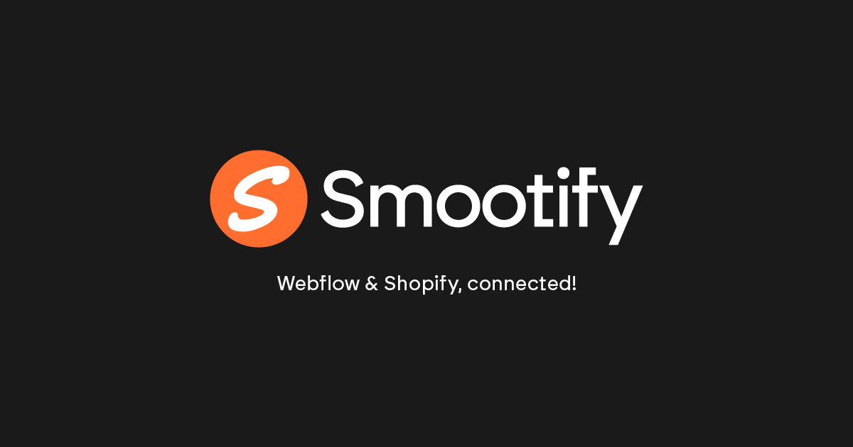 Webflow and Shopify, connected! | Smootify.io